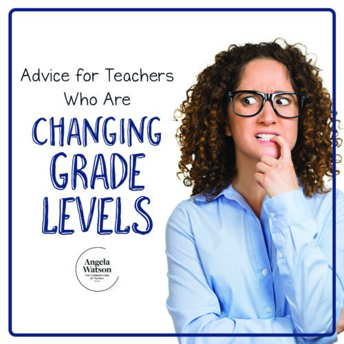 Truth For Teachers | Advice for Teachers Who Are Changing Grade Levels