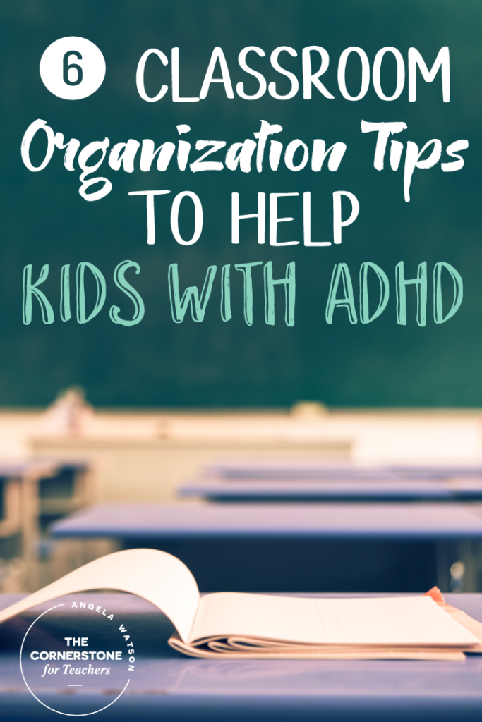 Truth For Teachers - 6 classroom organization tips to help kids with ADHD