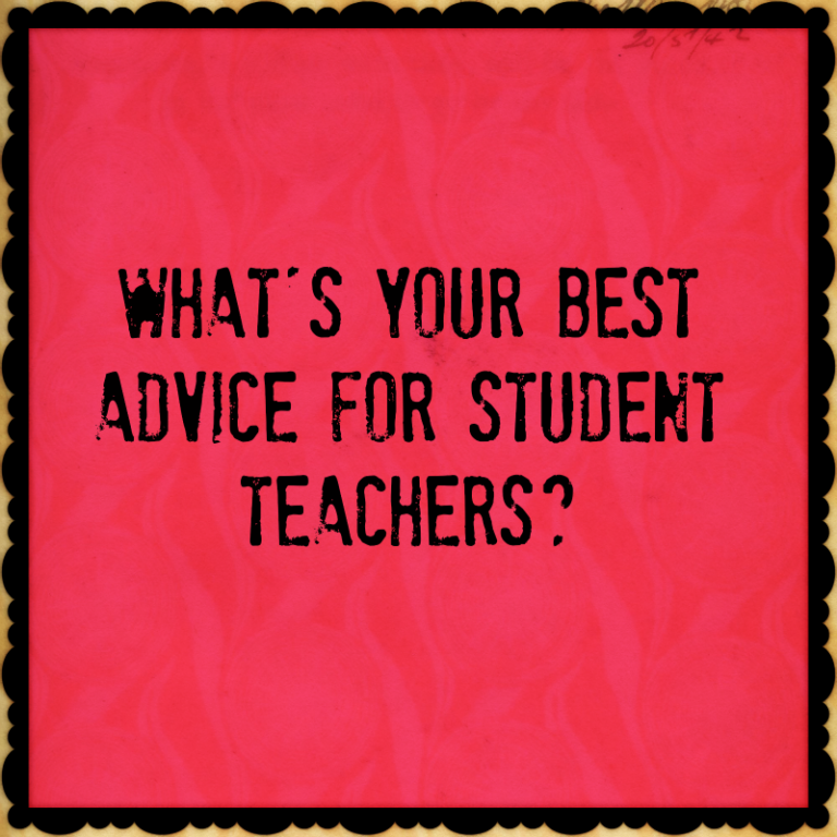 Truth For Teachers - What's your best advice for student teachers?