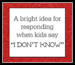 Truth For Teachers - A bright idea for responding when kids say “I don ...