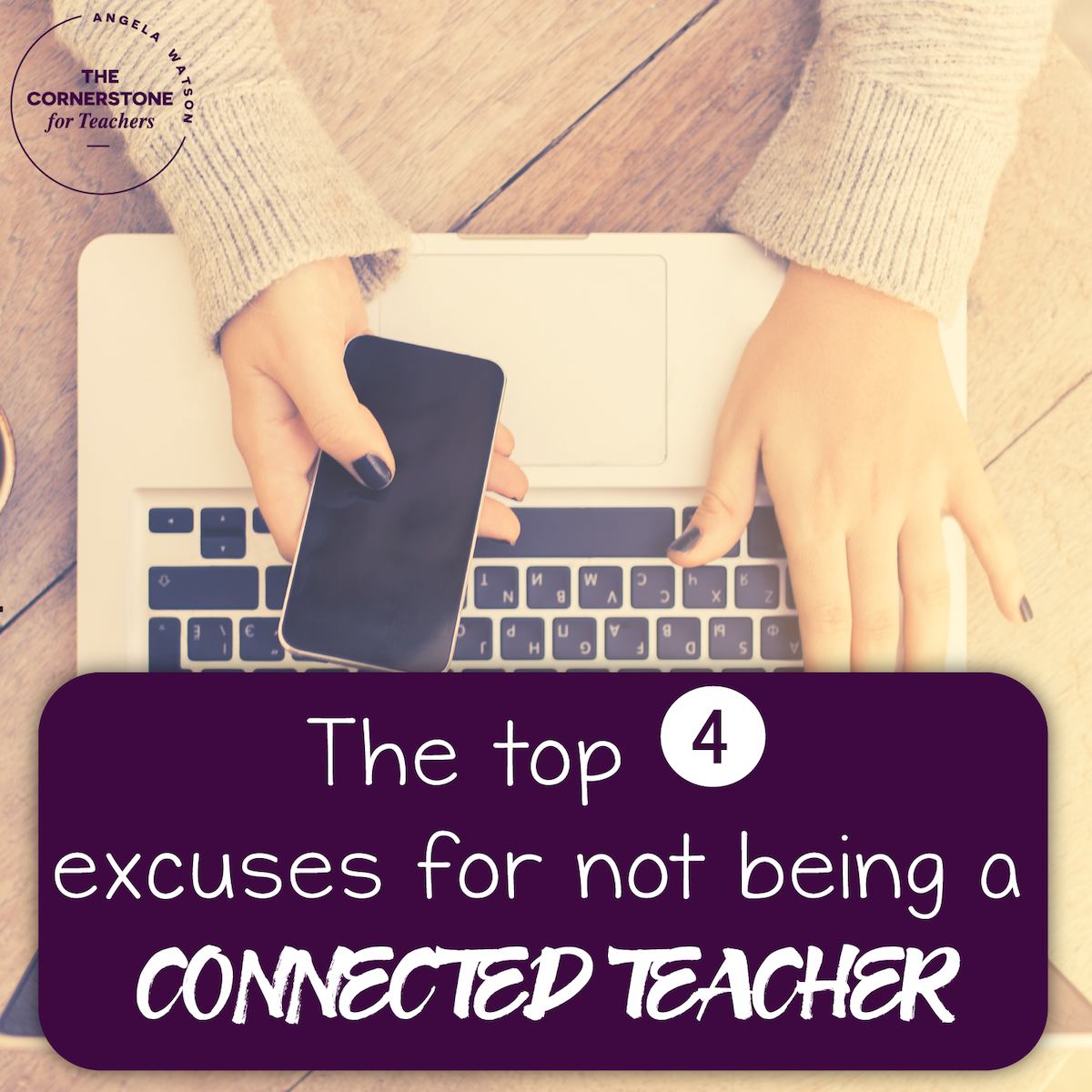 Truth For Teachers - The top 4 excuses for not being a connected educator