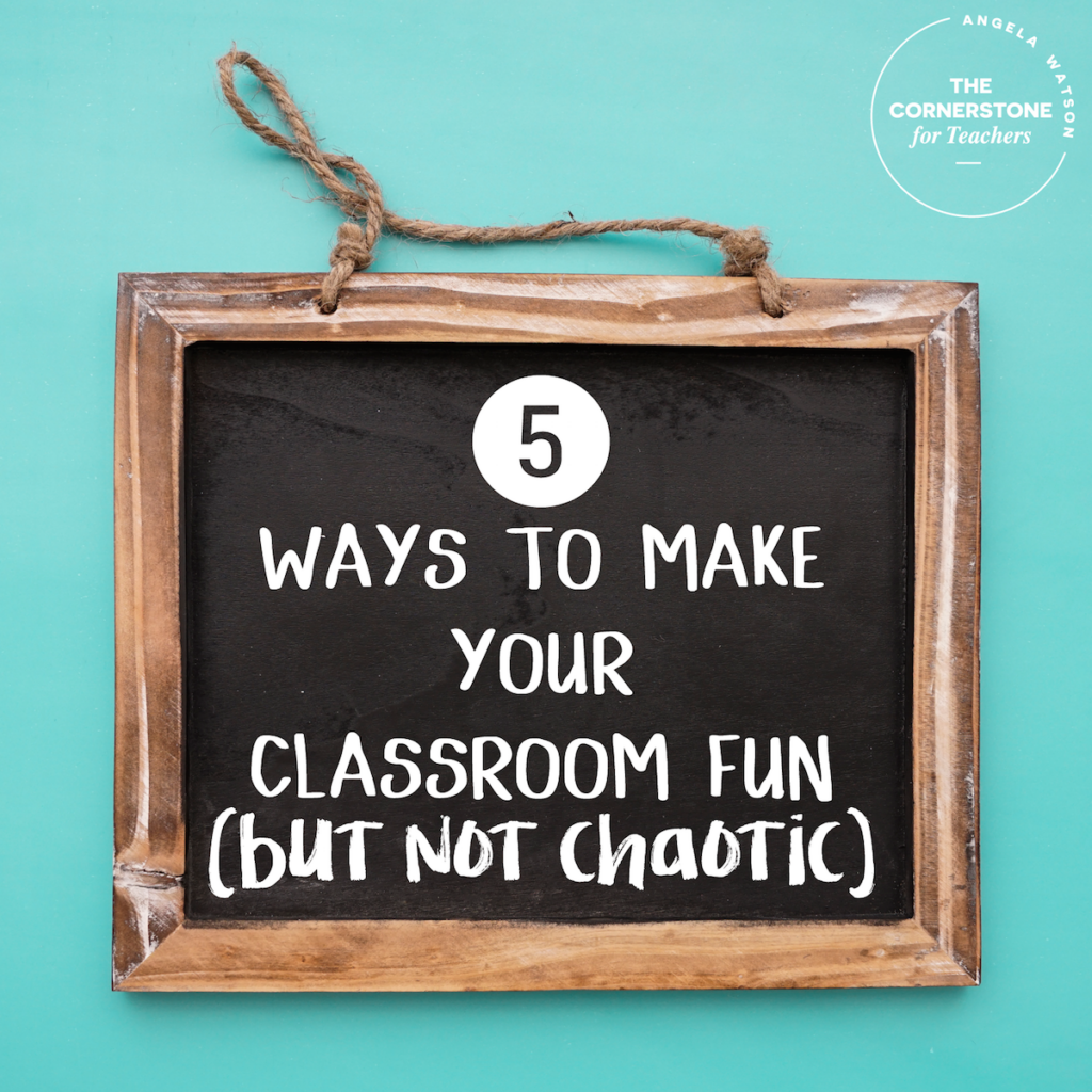 Truth For Teachers | 5 ways to make your classroom fun (but not chaotic)