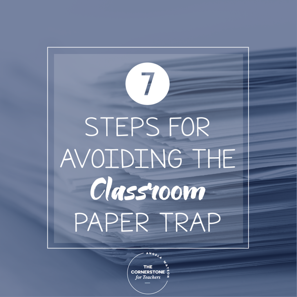 Truth For Teachers - 7 steps to avoiding the classroom paper trap