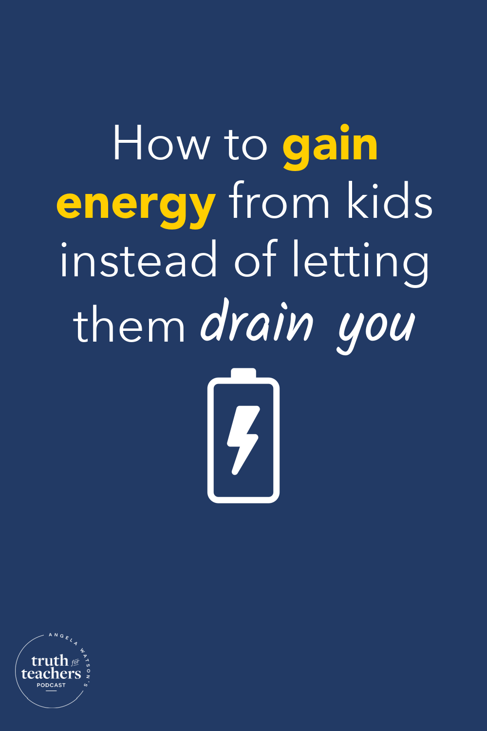 Truth For Teachers - How to gain energy from kids instead of letting ...