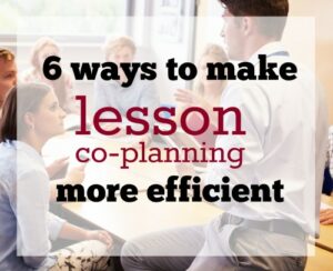 Truth For Teachers - 6 ways to make co-planning lessons more efficient