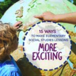 Truth For Teachers | 15 ways to make elementary social studies lessons ...