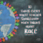 Truth For Teachers | 10 things every white teacher should know when ...