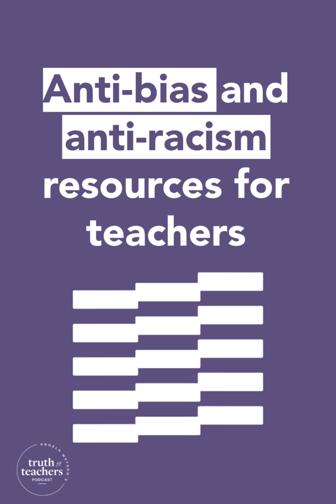 Truth For Teachers - Anti-bias and anti-racism resources for teachers