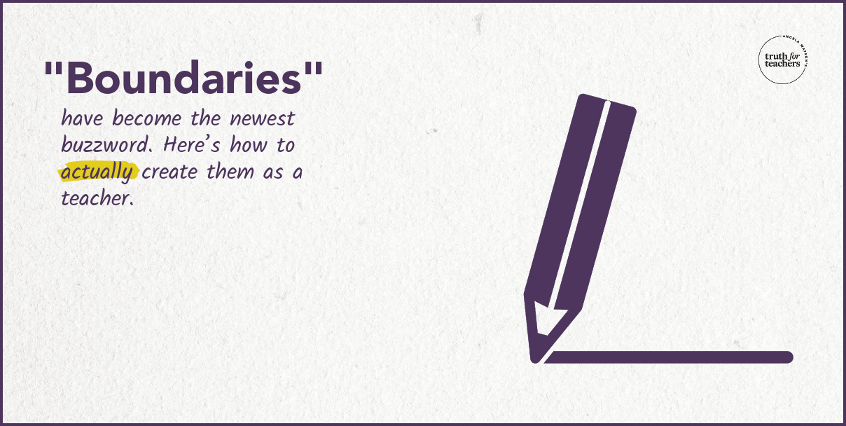 Truth For Teachers - How to set boundaries as a teacher