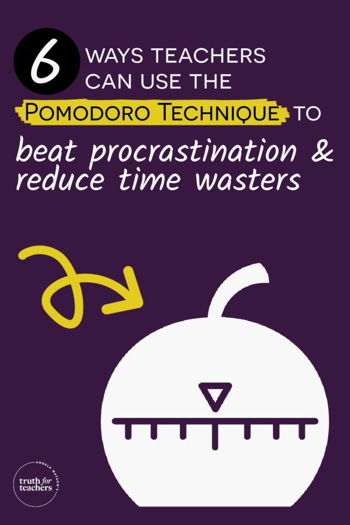 Truth For Teachers | 6 ways teachers can use the Pomodoro Technique