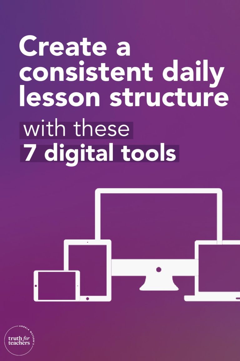 Truth For Teachers - 7 digital tools to create daily lesson structures