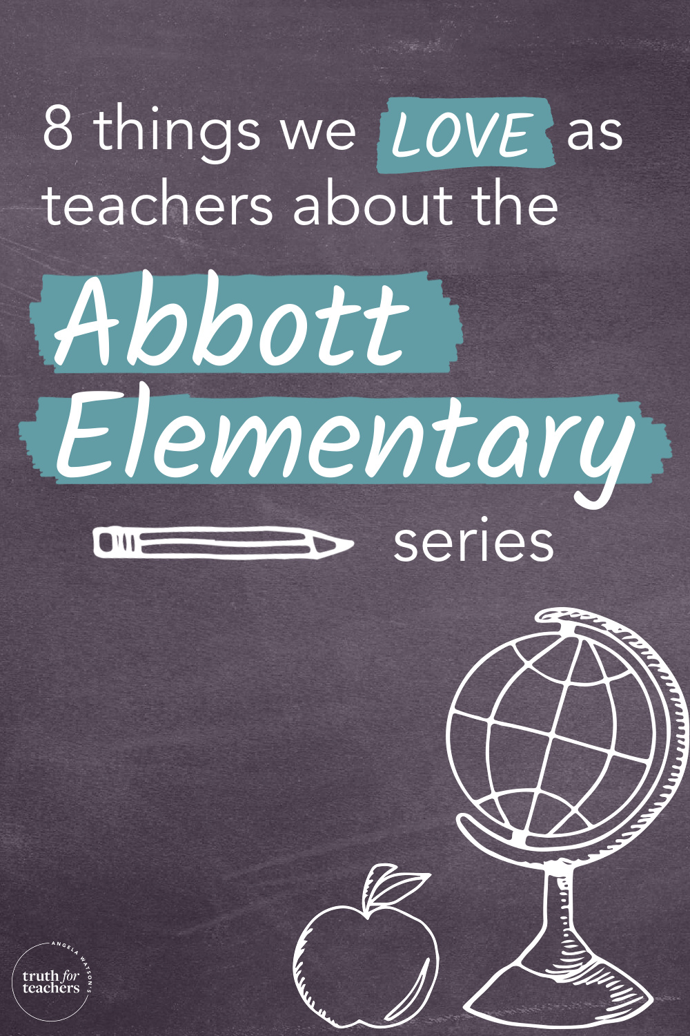 Truth For Teachers - 8 things we LOVE about the Abbott Elementary series