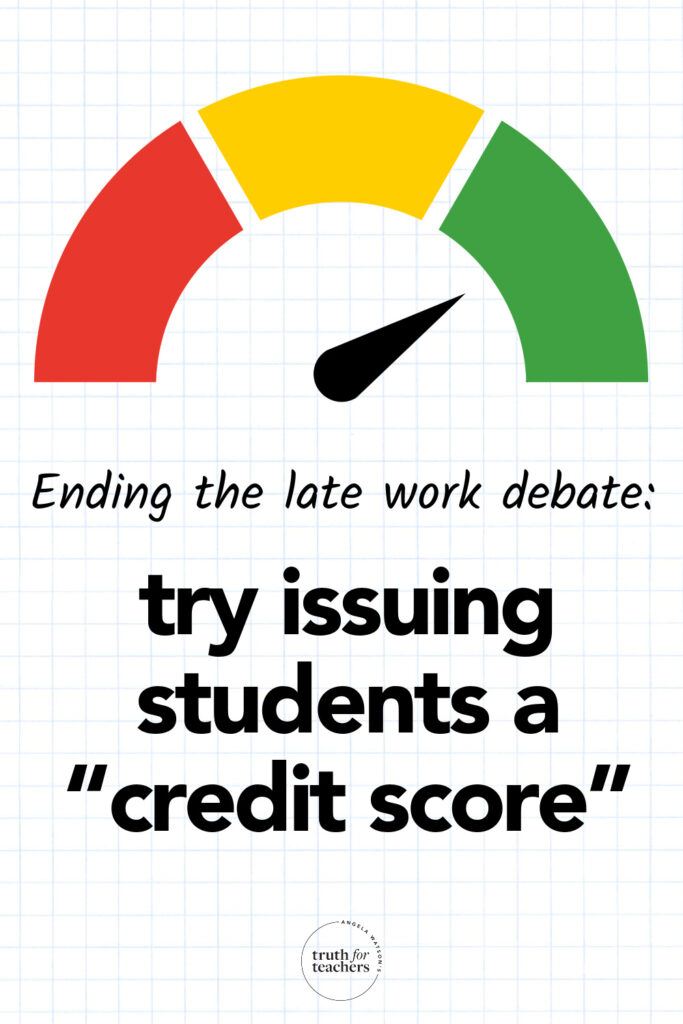 Truth For Teachers - Ending the late work debate with a “credit score ...