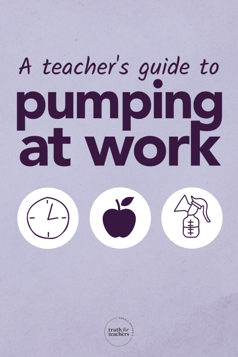 Truth For Teachers - A teacher's guide to pumping at work