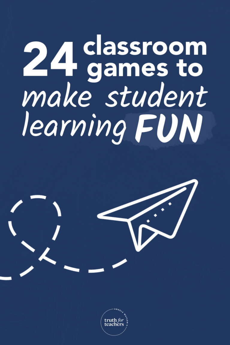 Truth For Teachers - 24 classroom games to make student learning FUN