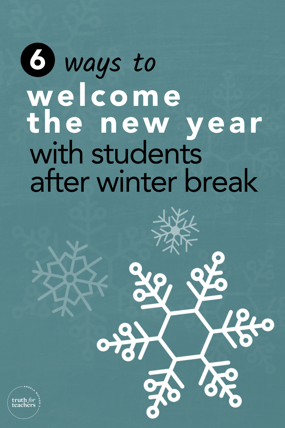 Truth For Teachers - 6 ways to welcome the new year with students
