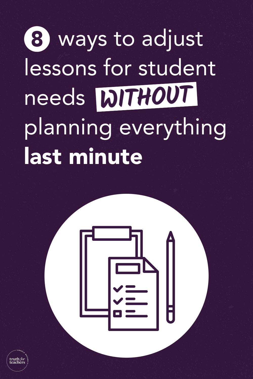 Truth For Teachers - How to adjust lessons for students WITHOUT last ...