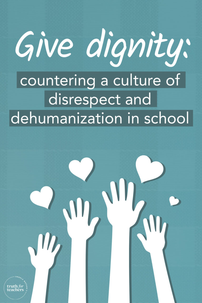 Truth For Teachers - Give dignity: countering a culture of disrespect ...
