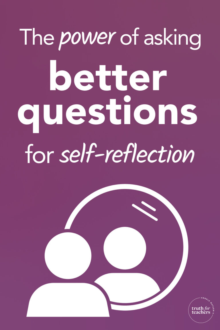 Truth For Teachers | The power of asking better questions