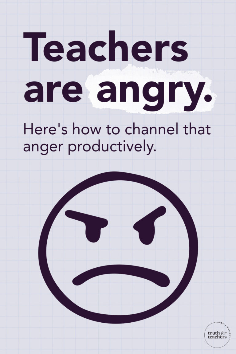 Truth For Teachers | How teachers can channel their anger productively