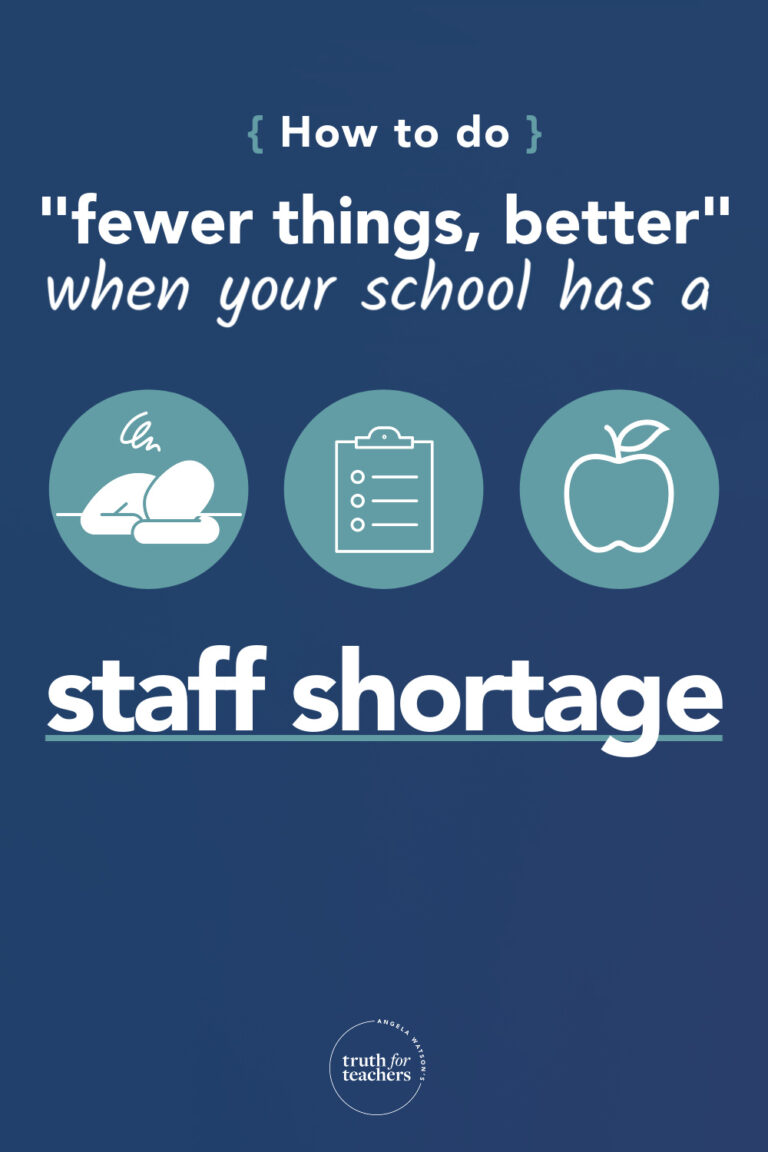 Truth For Teachers | How to do “fewer things, better” in a teacher shortage