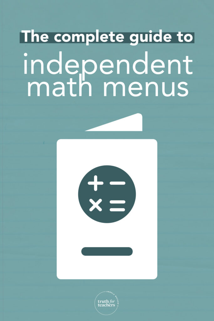 Truth For Teachers - The complete guide to independent math menus