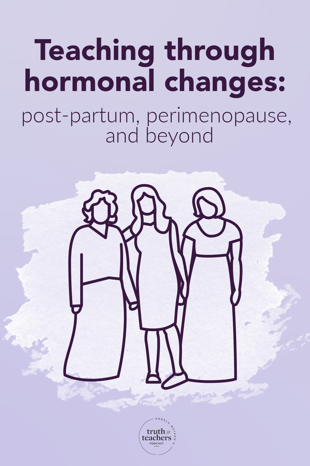 Truth For Teachers | Teaching through hormonal changes: postpartum ...