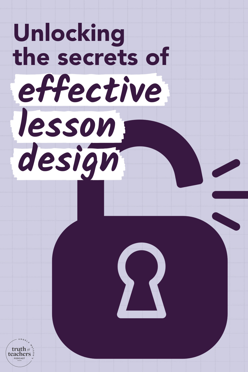 Truth For Teachers - Unlocking the secrets of effective lesson design